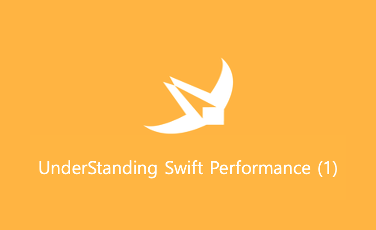 [iOS] Understanding Swift Performance